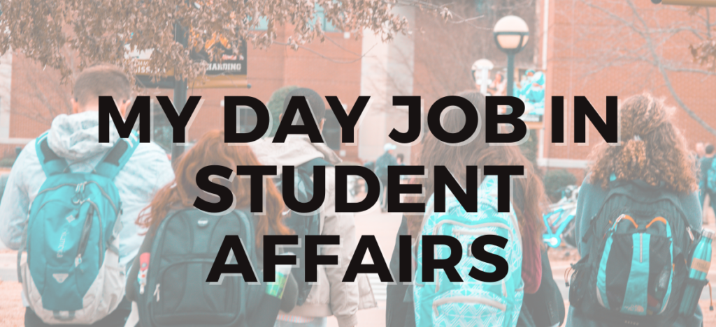 My Day Job in Student Affairs - Impact, Influence, and Inspire